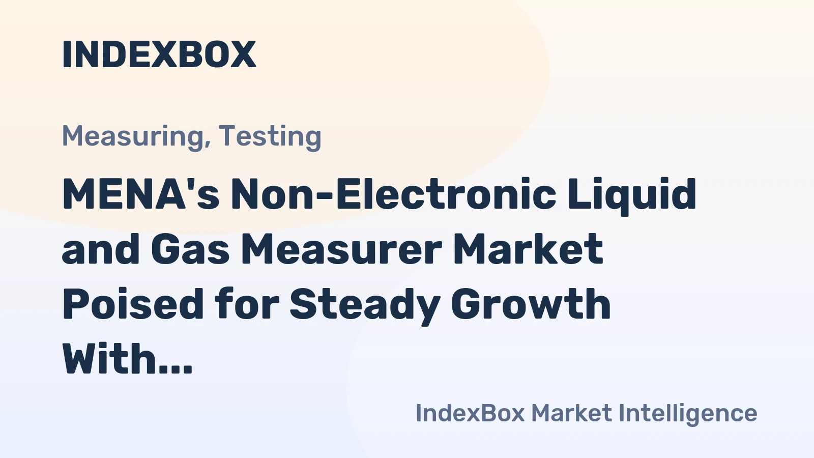 MENA's Non-Electronic Liquid and Gas Measurer Market Poised for Steady Growth With 2.6% CAGR Through 2035