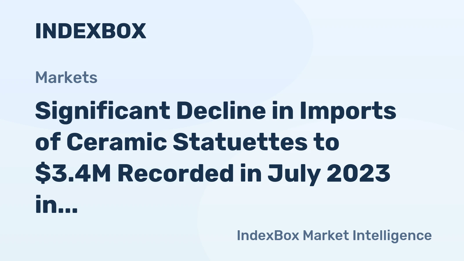 Significant Decline in Imports of Ceramic Statuettes to $3.4M Recorded in July 2023 in Poland