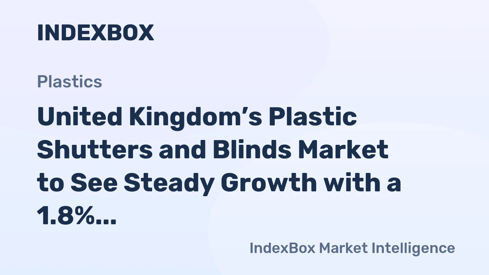 United Kingdom’s Plastic Shutters and Blinds Market to See Steady Growth with a 1.8% CAGR
