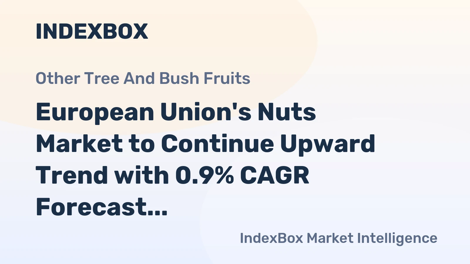 European Union's Nuts Market to Continue Upward Trend with 0.9% CAGR Forecast
