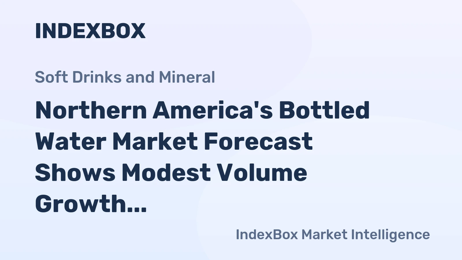 Northern America's Bottled Water Market Forecast Shows Modest Volume Growth and Steady Value Increase