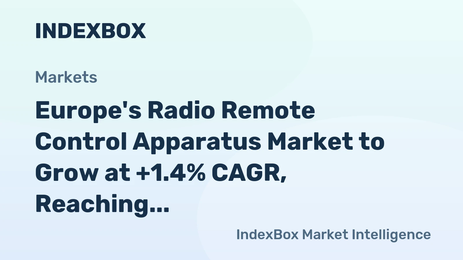 Europe's Radio Remote Control Apparatus Market to Grow at +1.4% CAGR, Reaching $1.6B by 2035