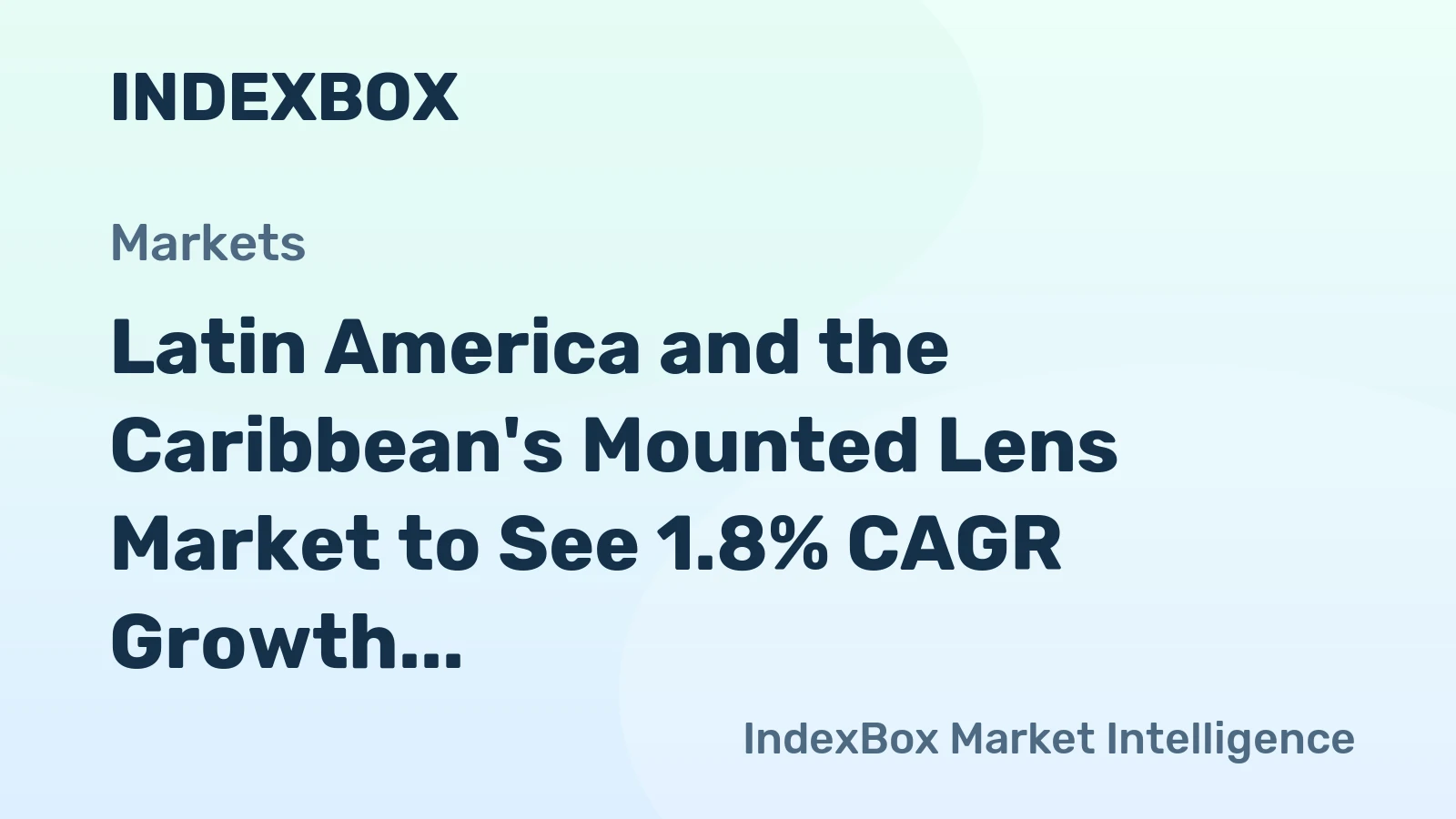 Latin America and the Caribbean's Mounted Lens Market to See 1.8% CAGR Growth in Value Through 2035