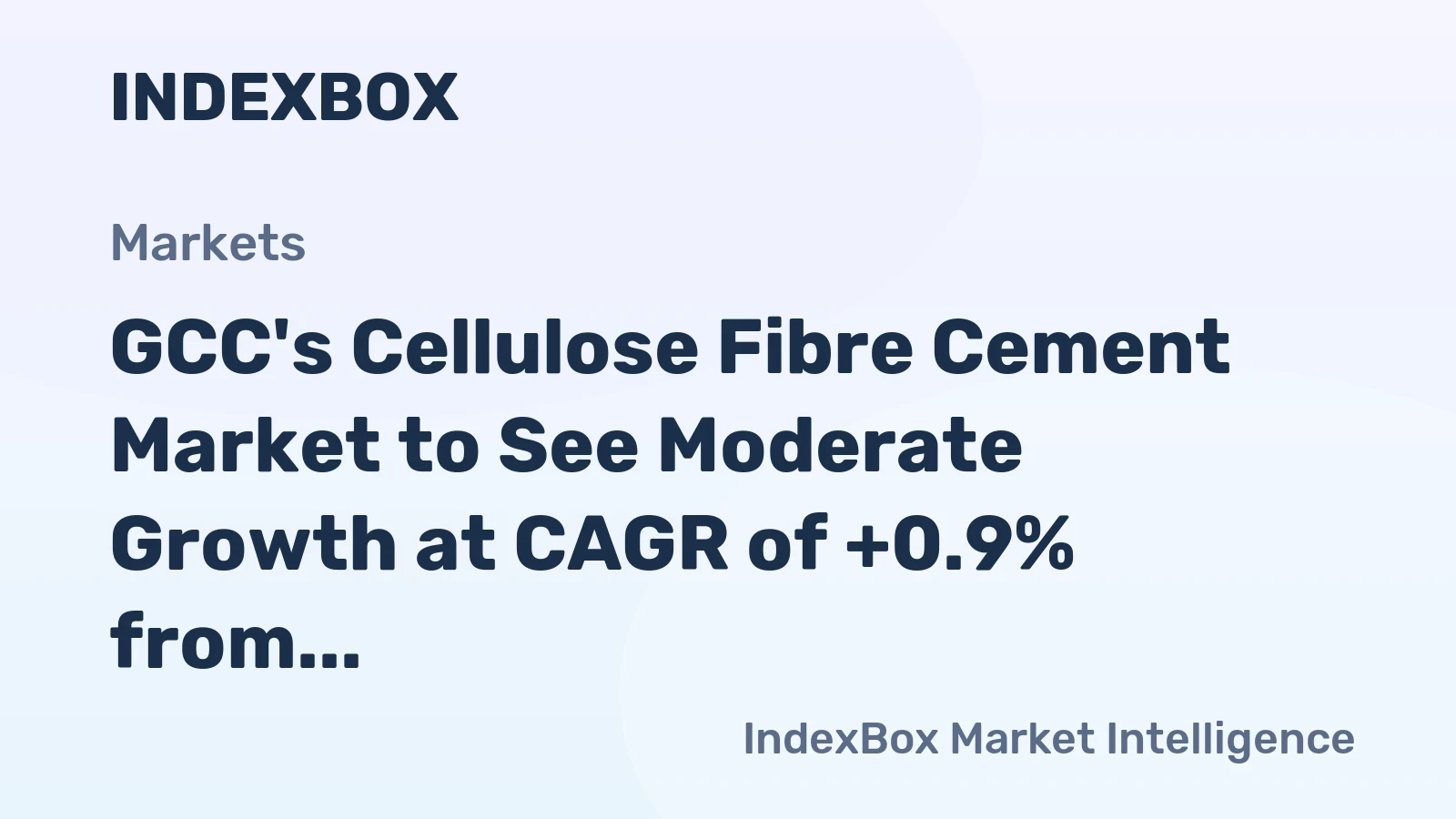 GCC's Cellulose Fibre Cement Market to See Moderate Growth at CAGR of +0.9% from 2024 to 2035