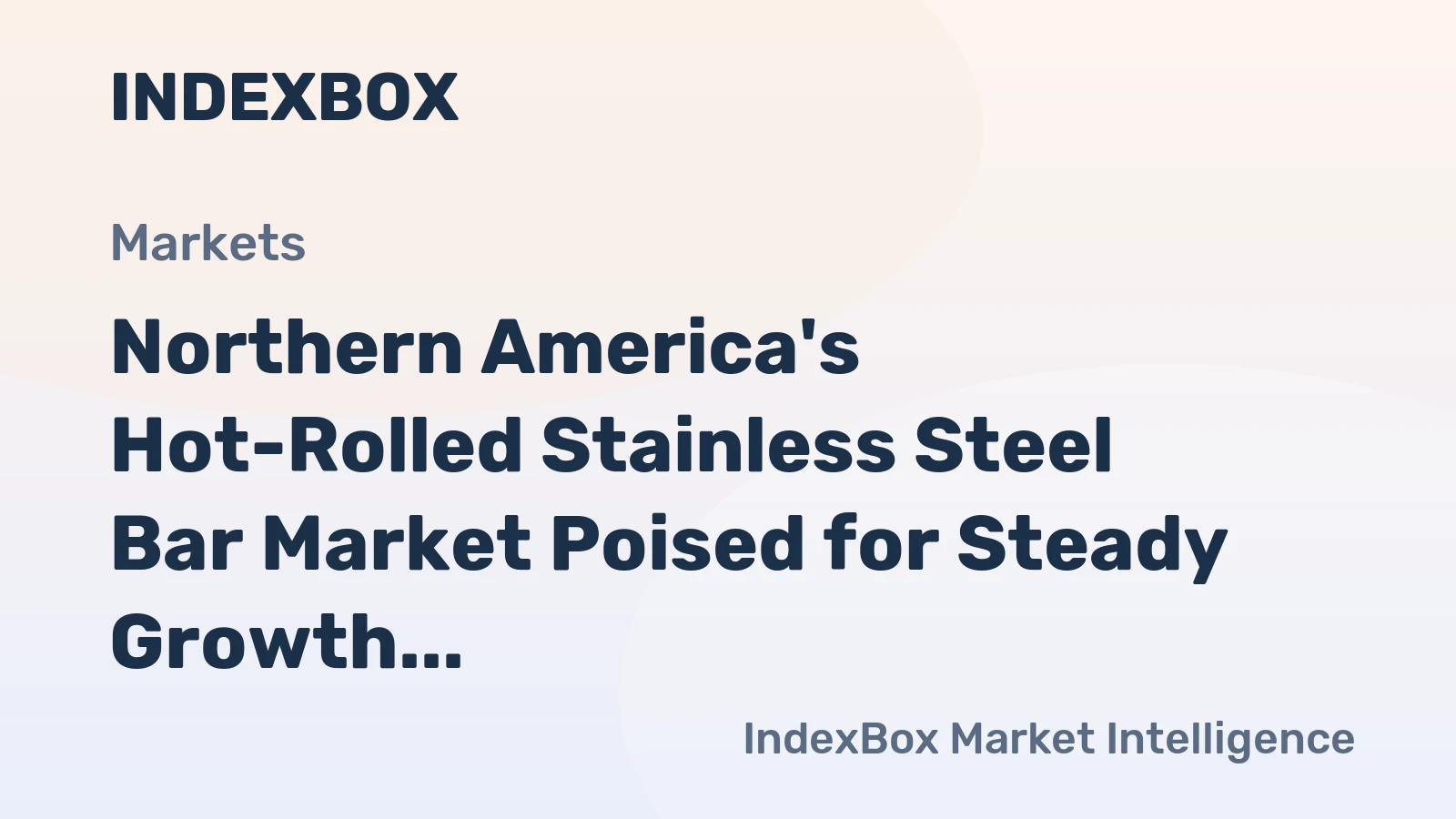 Northern America's Hot-Rolled Stainless Steel Bar Market Poised for Steady Growth With 2.3% CAGR in Value