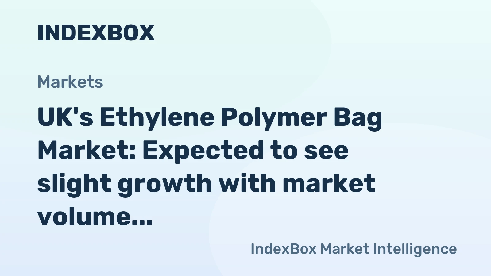 UK's Ethylene Polymer Bag Market: Expected to see slight growth with market volume reaching 453K tons and market value hitting $1.8B by 2035