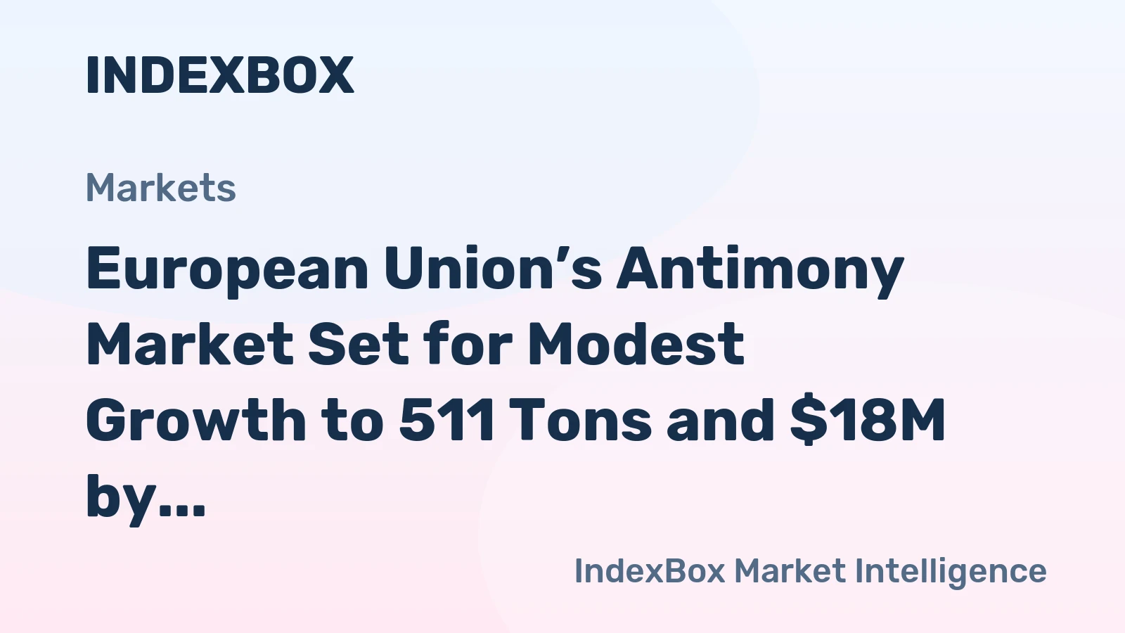 European Union’s Antimony Market Set for Modest Growth to 511 Tons and $18M by 2035