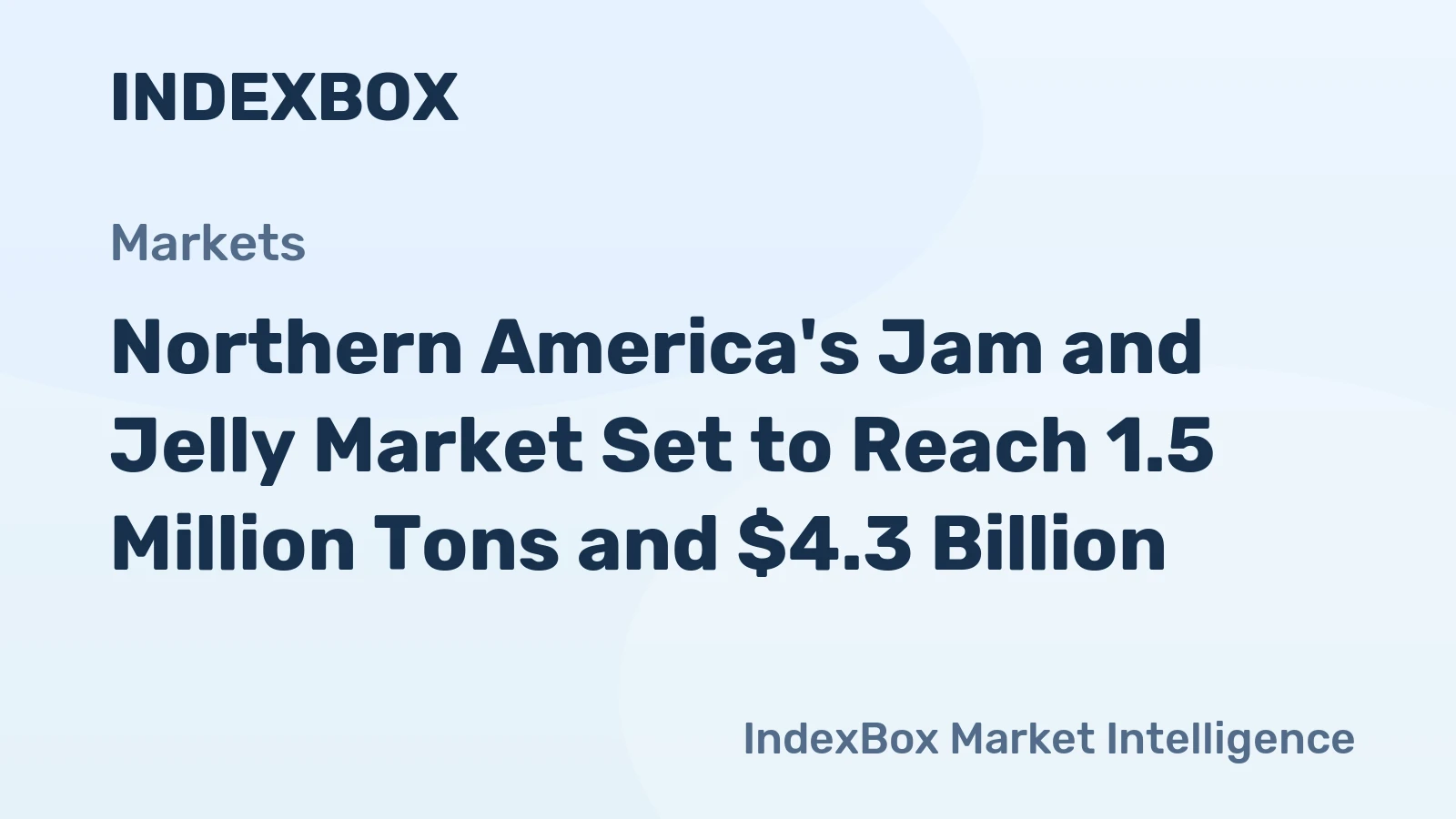 Northern America's Jam and Jelly Market Set to Reach 1.5 Million Tons and $4.3 Billion