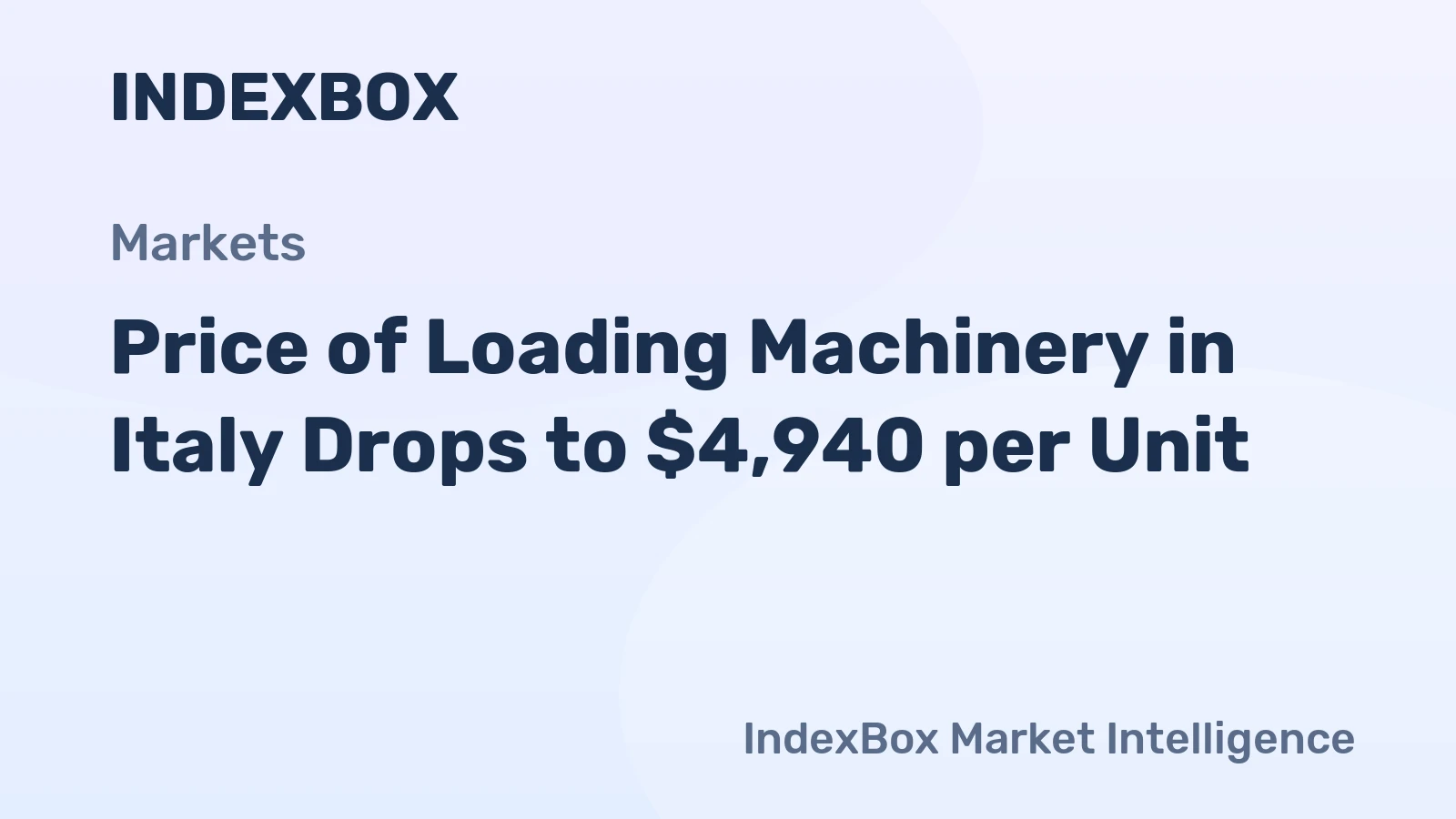 Price of Loading Machinery in Italy Drops to $4,940 per Unit