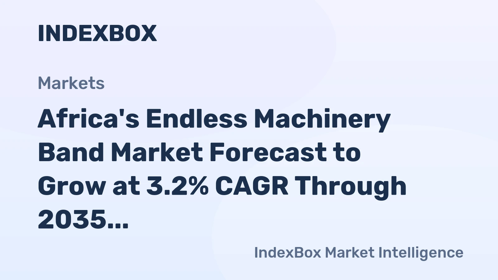 Africa's Endless Machinery Band Market Forecast to Grow at 3.2% CAGR Through 2035