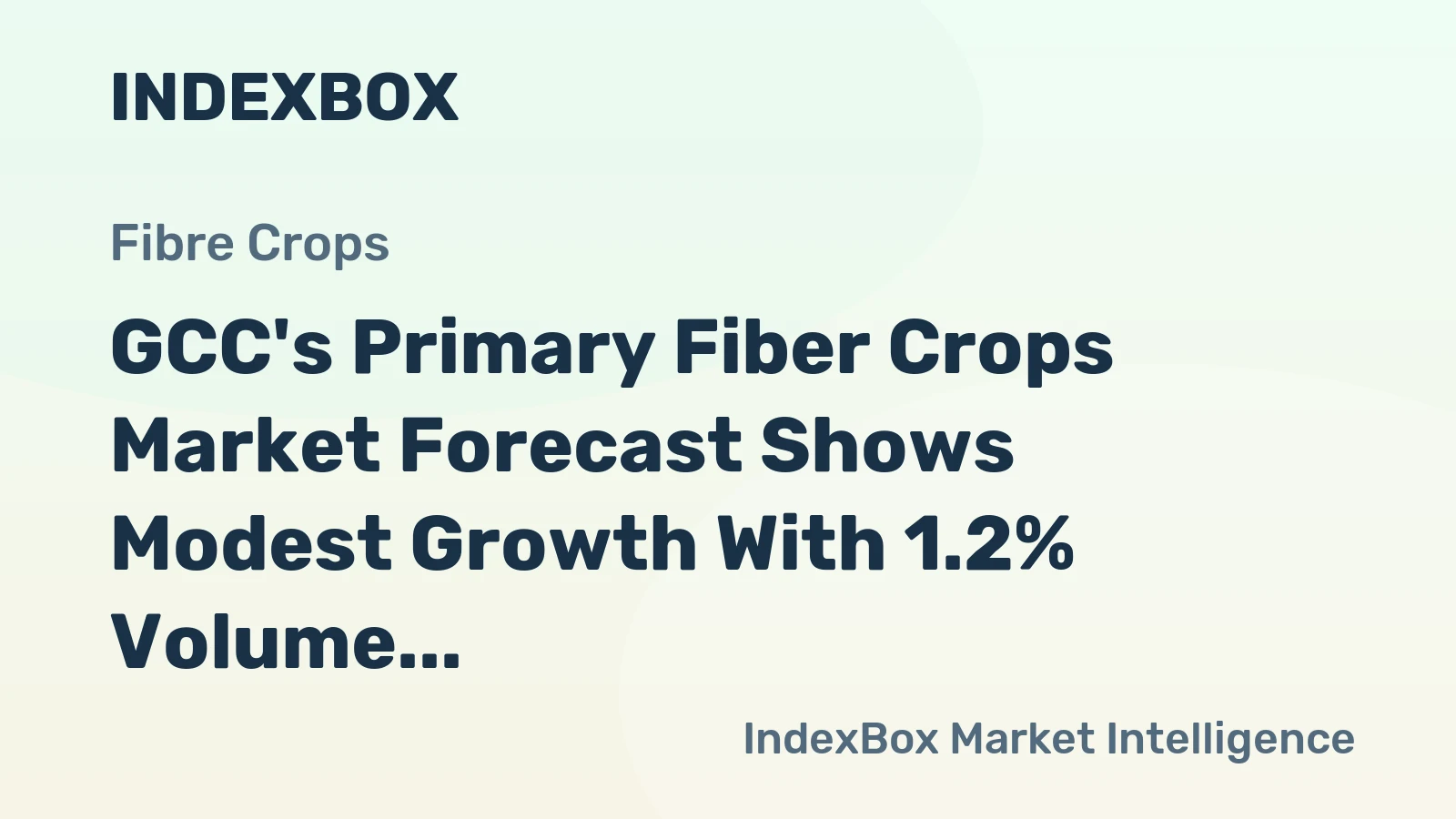 GCC's Primary Fiber Crops Market Forecast Shows Modest Growth With 1.2% Volume CAGR Through 2035