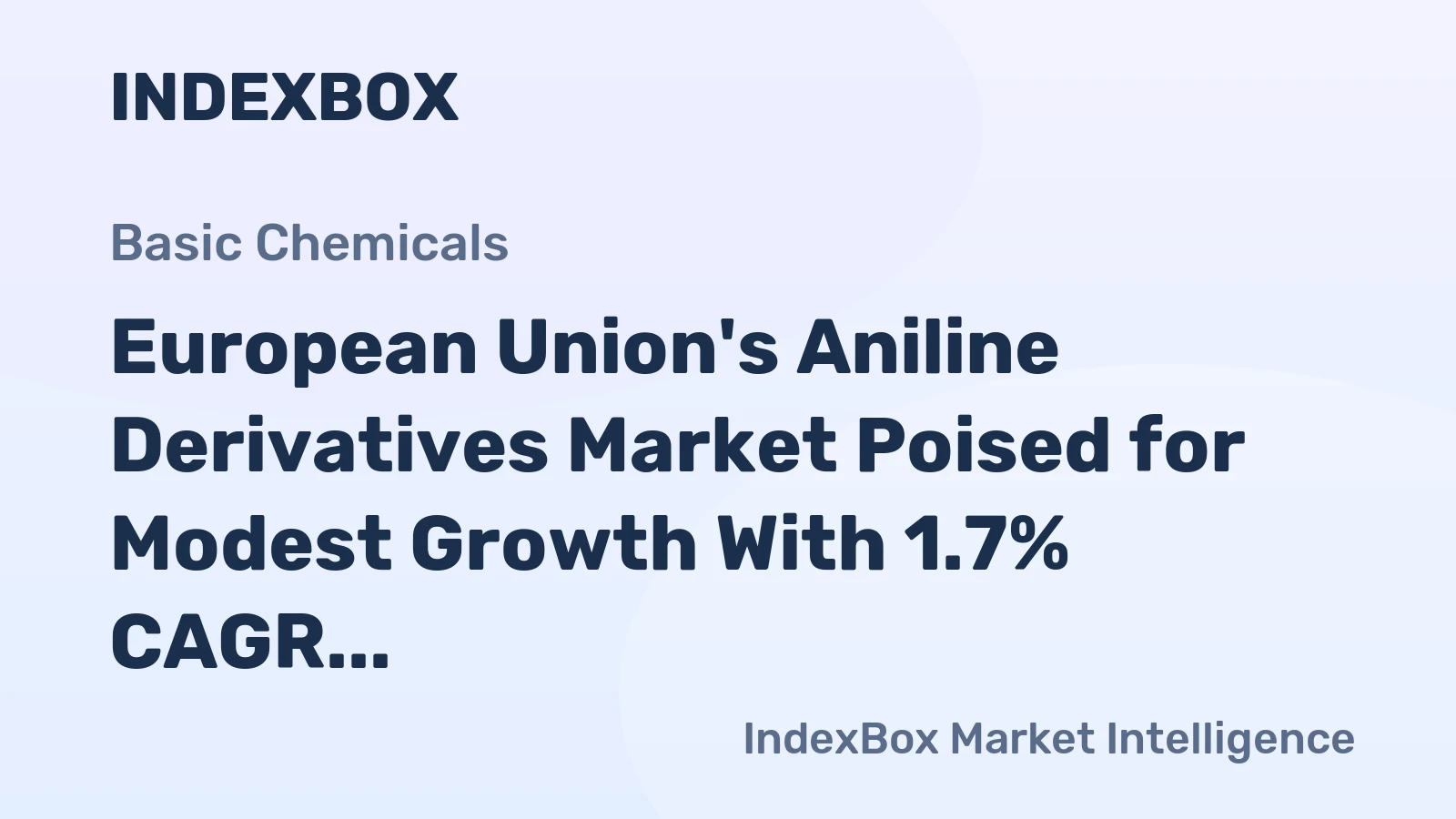 European Union's Aniline Derivatives Market Poised for Modest Growth With 1.7% CAGR in Value