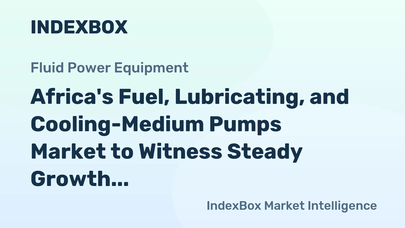 Africa's Fuel, Lubricating, and Cooling-Medium Pumps Market to Witness Steady Growth with +1.5% CAGR