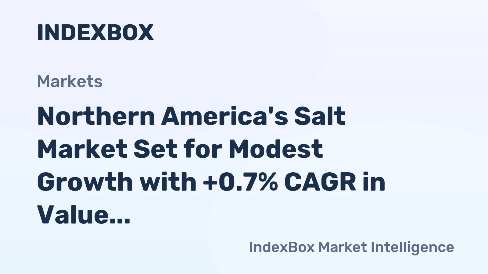 Northern America's Salt Market Set for Modest Growth with +0.7% CAGR in Value
