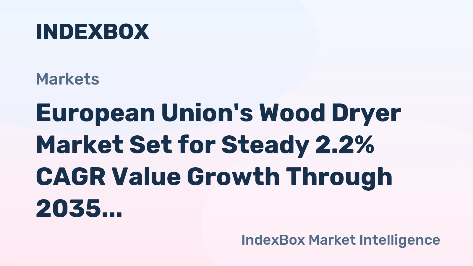 European Union's Wood Dryer Market Set for Steady 2.2% CAGR Value Growth Through 2035