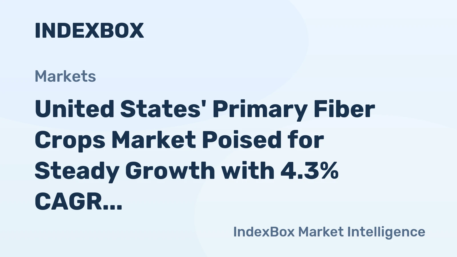 United States' Primary Fiber Crops Market Poised for Steady Growth with 4.3% CAGR in Value