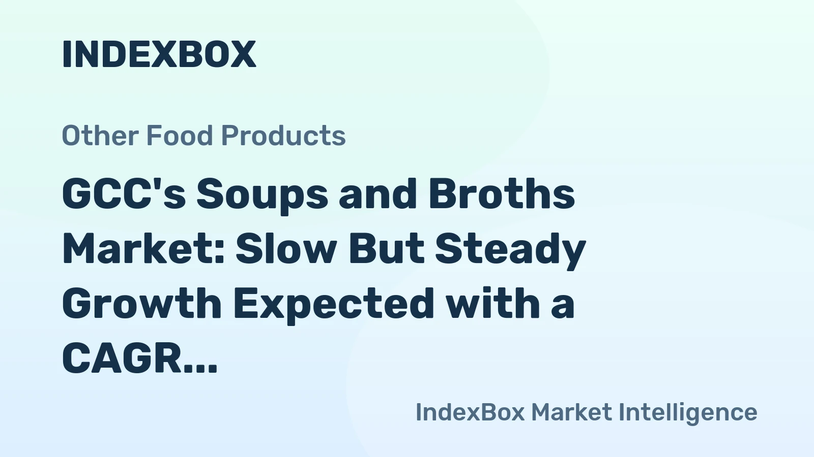 GCC's Soups and Broths Market: Slow But Steady Growth Expected with a CAGR of +0.6% in Volume and +0.9% in Value from 2024 to 2035