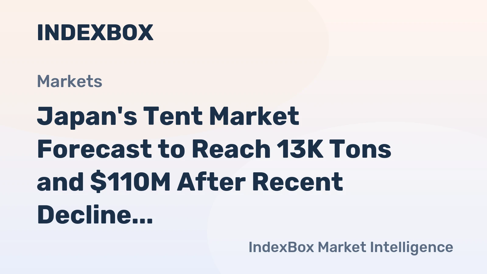 Japan's Tent Market Forecast to Reach 13K Tons and $110M After Recent Decline