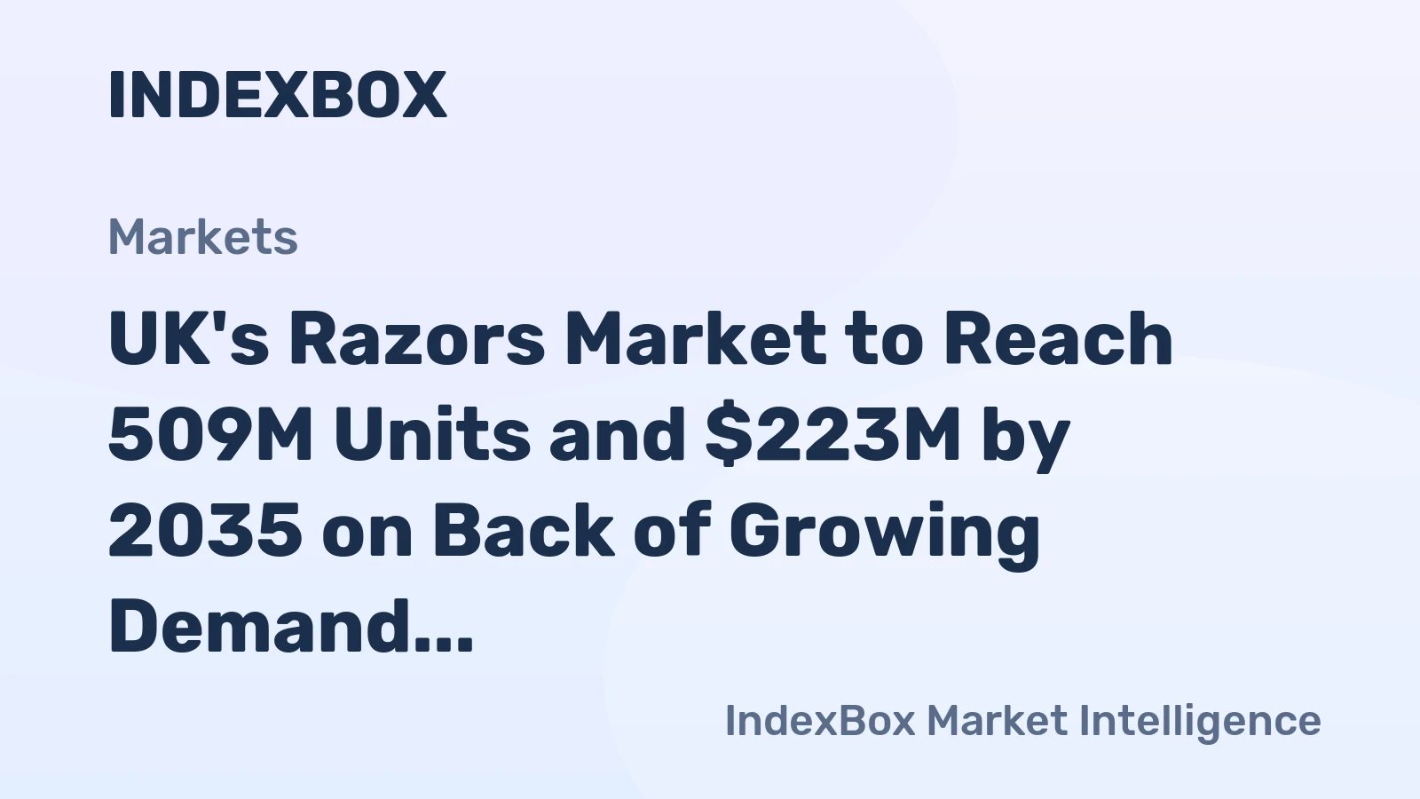 UK's Razors Market to Reach 509M Units and $223M by 2035 on Back of Growing Demand