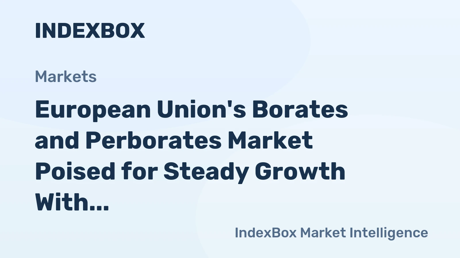 European Union's Borates and Perborates Market Poised for Steady Growth With 12% Volume CAGR Through 2035