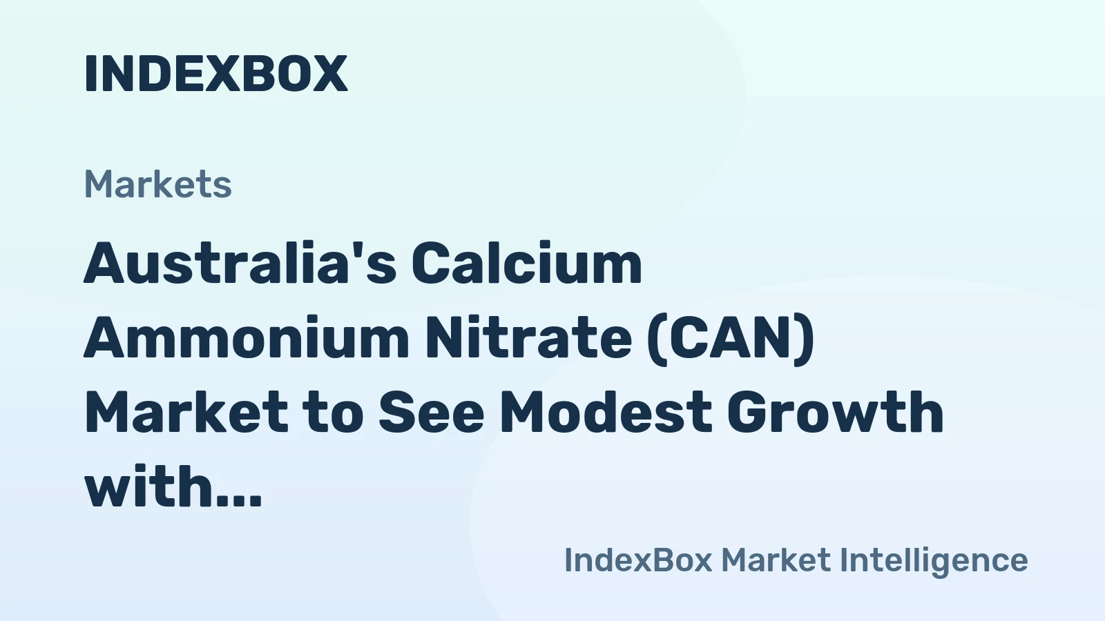 Australia's Calcium Ammonium Nitrate (CAN) Market to See Modest Growth with +0.5% CAGR forecasted from 2024 to 2035