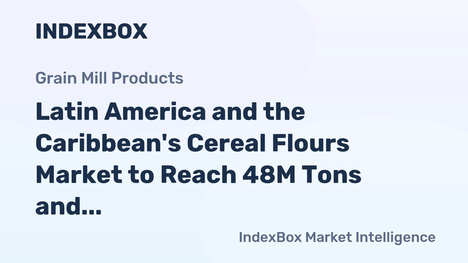 Latin America and the Caribbean's Cereal Flours Market to Reach 48M Tons and $31.7B by 2035