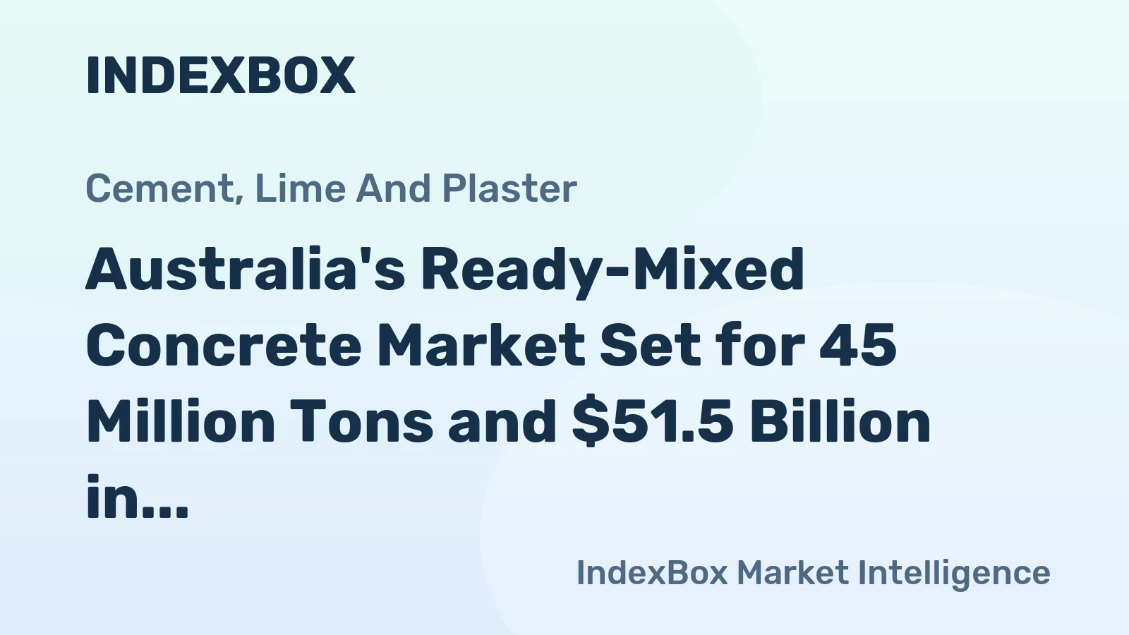 Australia's Ready-Mixed Concrete Market Set for 45 Million Tons and $51.5 Billion in Value by 2035