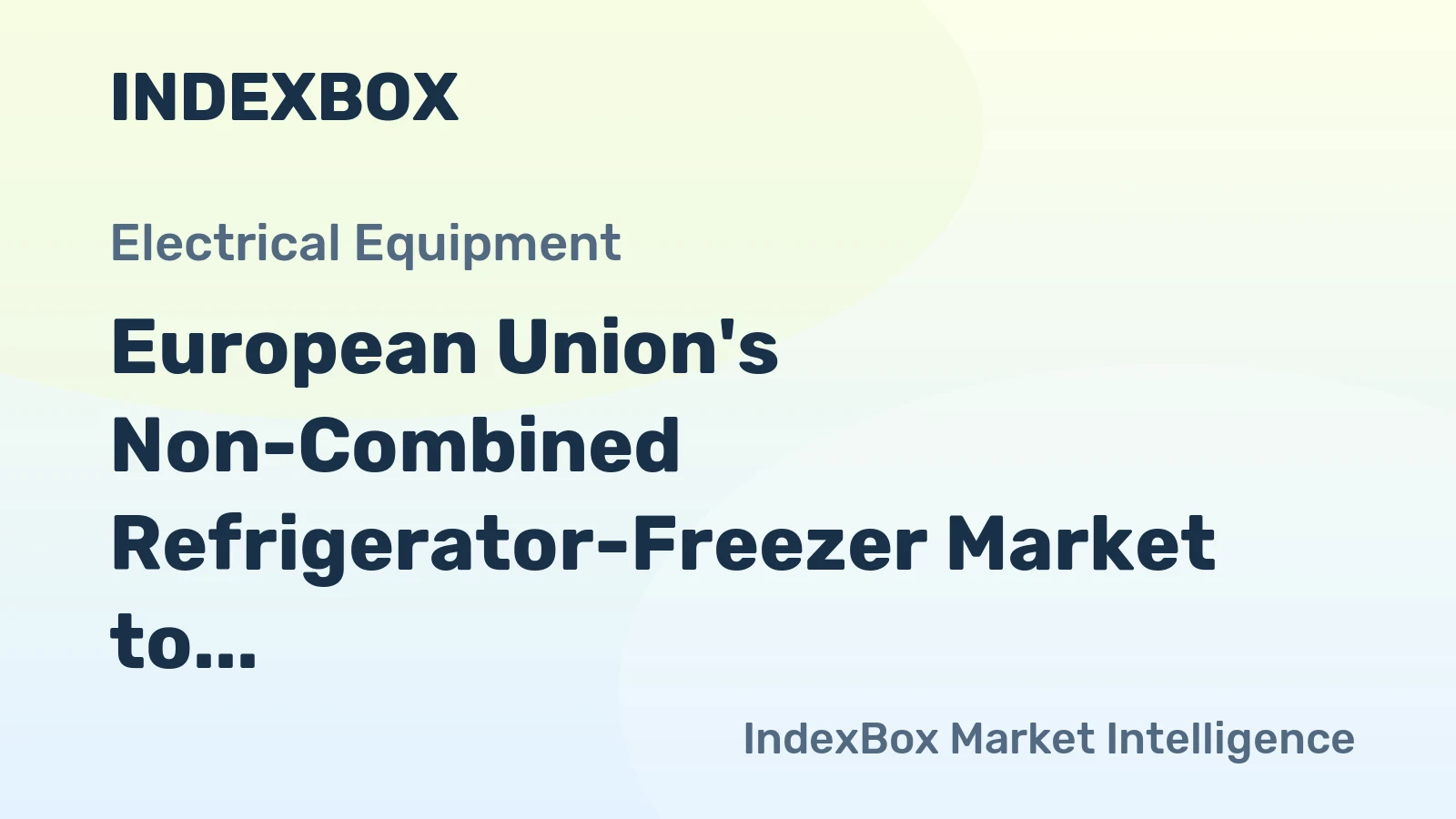 European Union's Non-Combined Refrigerator-Freezer Market to Experience Gradual Growth with +0.9% CAGR