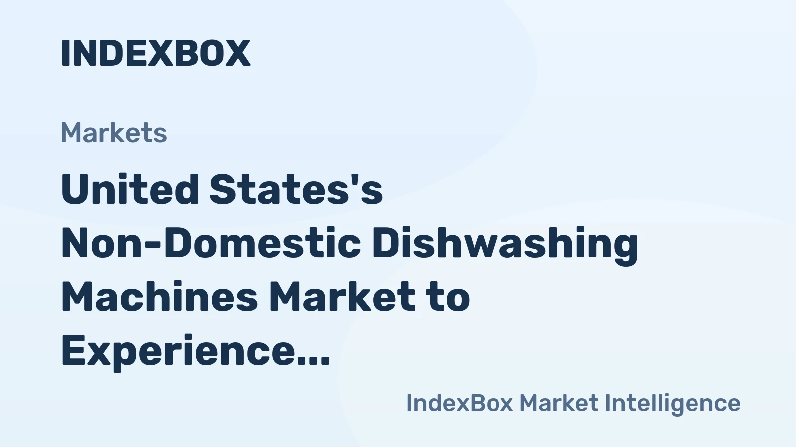 United States's Non-Domestic Dishwashing Machines Market to Experience Slight Growth with +0.7% CAGR