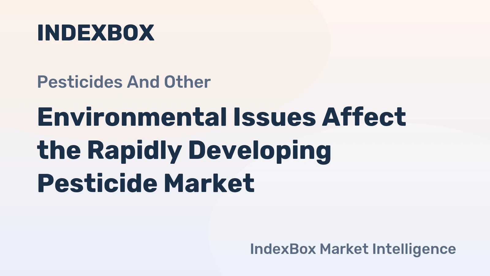 Environmental Issues Affect the Rapidly Developing Pesticide Market 