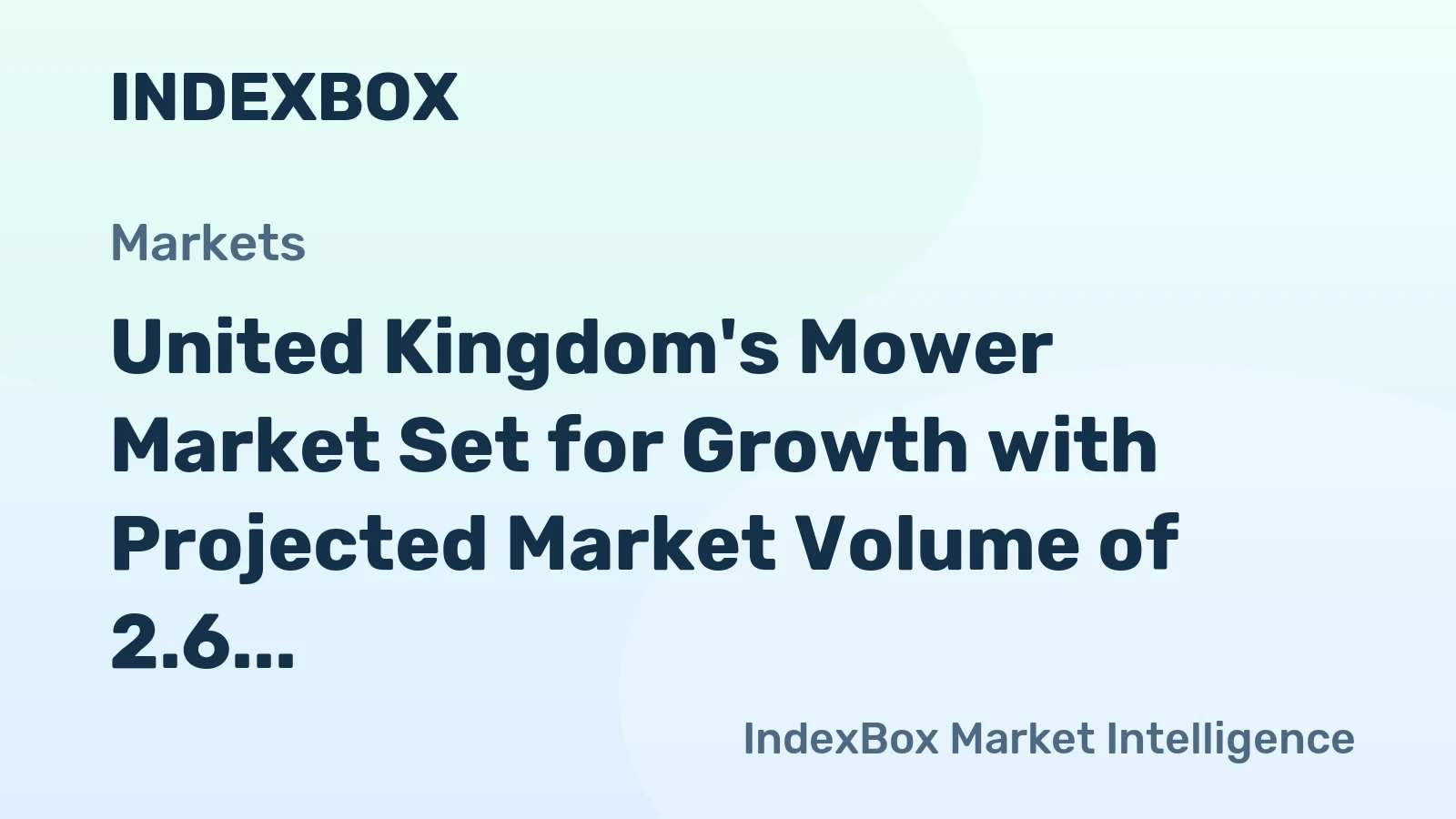 United Kingdom's Mower Market Set for Growth with Projected Market Volume of 2.6 Million Units and Value of $2.7 Billion by 2035
