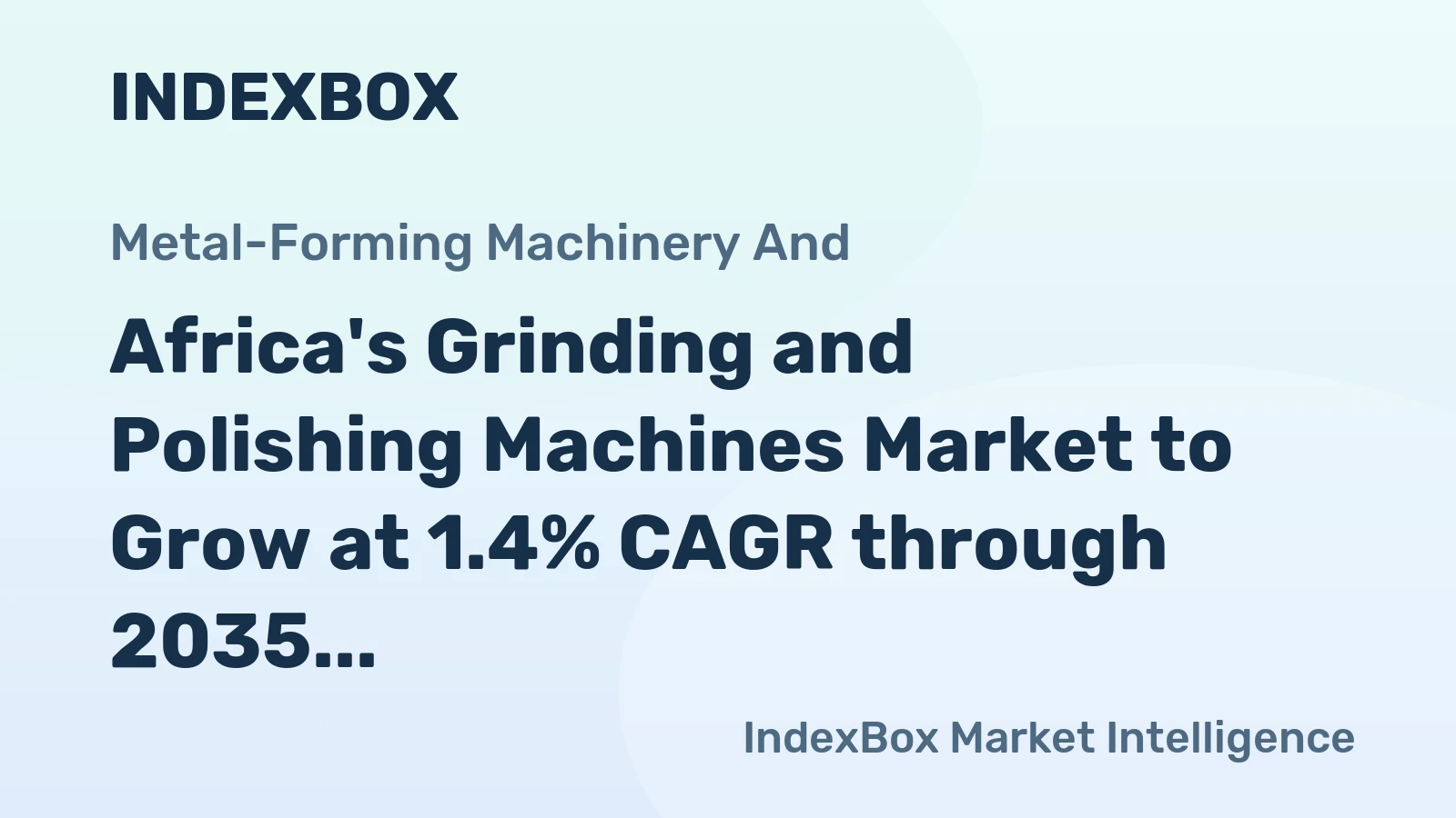 Africa's Grinding and Polishing Machines Market to Grow at 1.4% CAGR through 2035