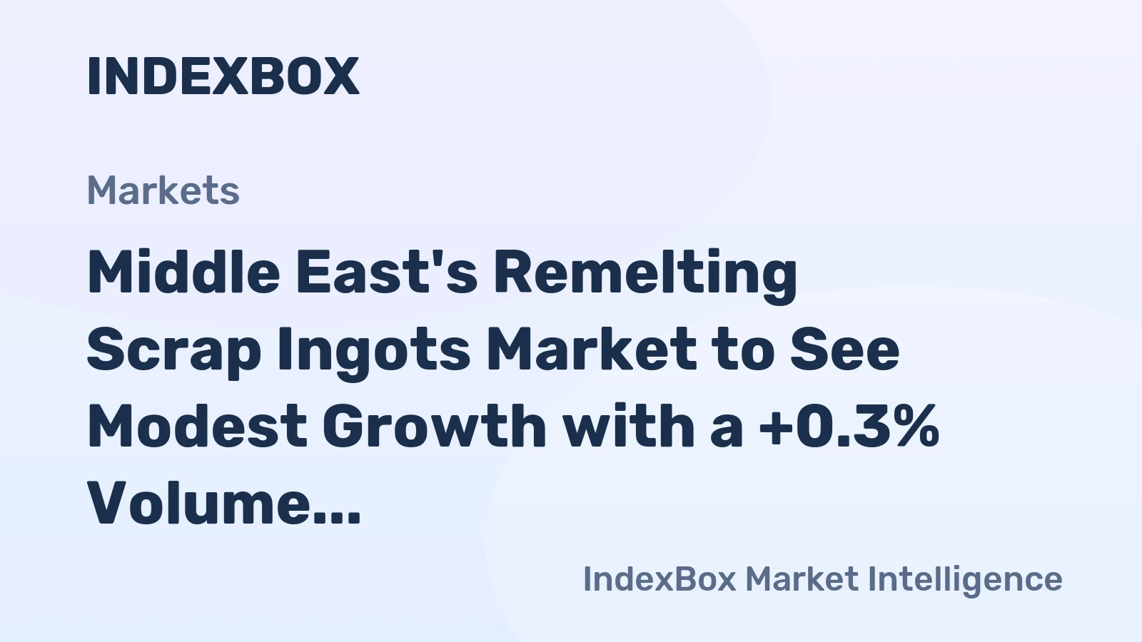 Middle East's Remelting Scrap Ingots Market to See Modest Growth with a +0.3% Volume CAGR