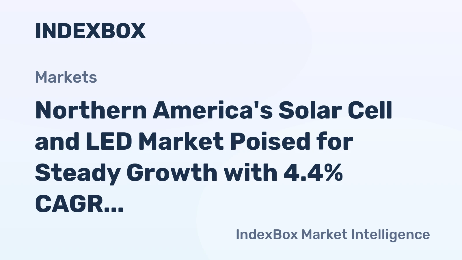 Northern America's Solar Cell and LED Market Poised for Steady Growth with 4.4% CAGR in Value