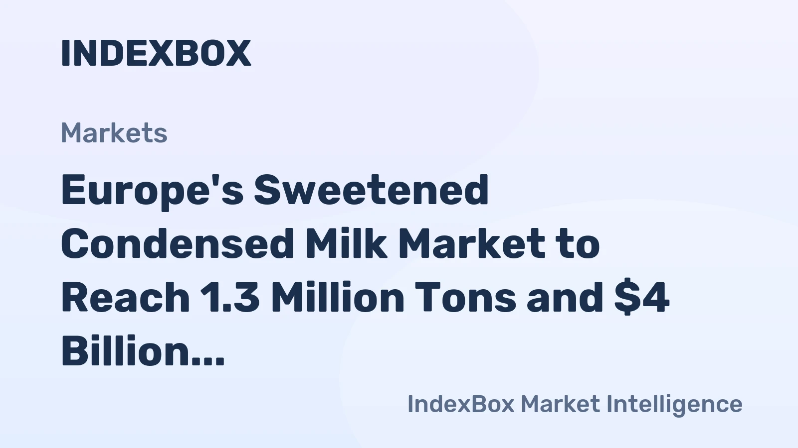 Europe's Sweetened Condensed Milk Market to Reach 1.3 Million Tons and $4 Billion by 2035