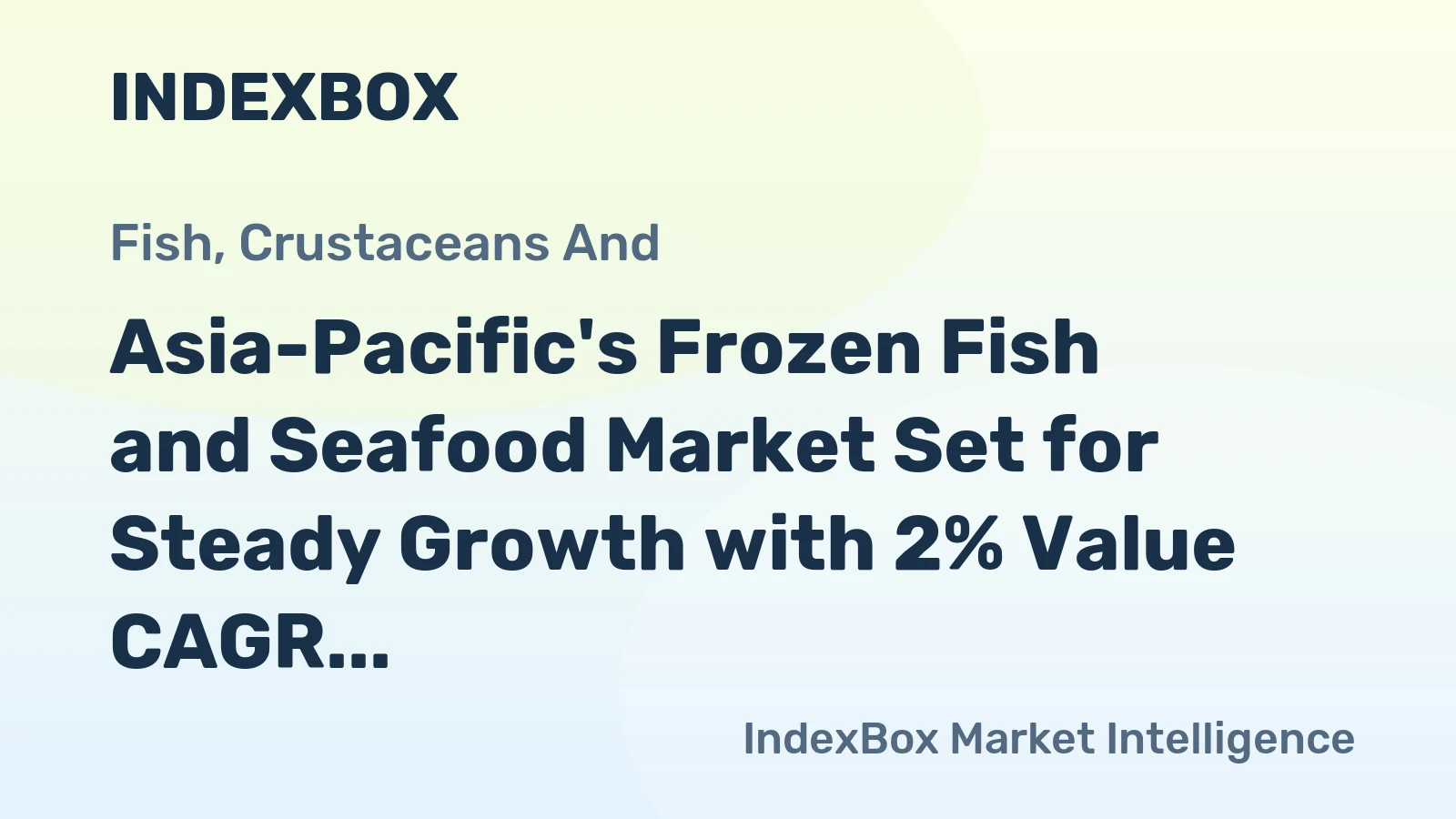 Asia-Pacific's Frozen Fish and Seafood Market Set for Steady Growth with 2% Value CAGR Through 2035