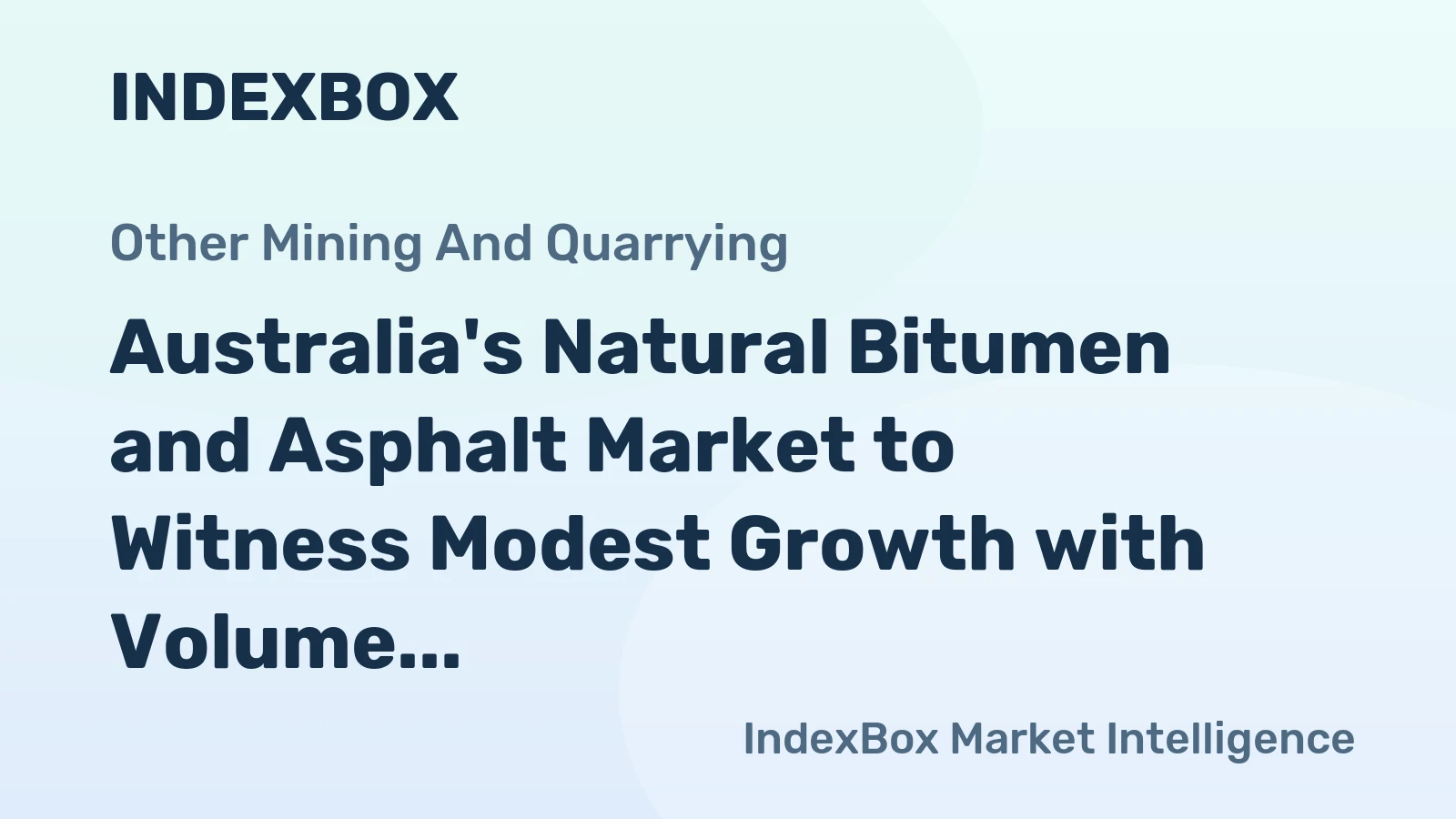 Australia's Natural Bitumen and Asphalt Market to Witness Modest Growth with Volume Reaching 3K Tons and Value Soaring to $2.5M by 2035