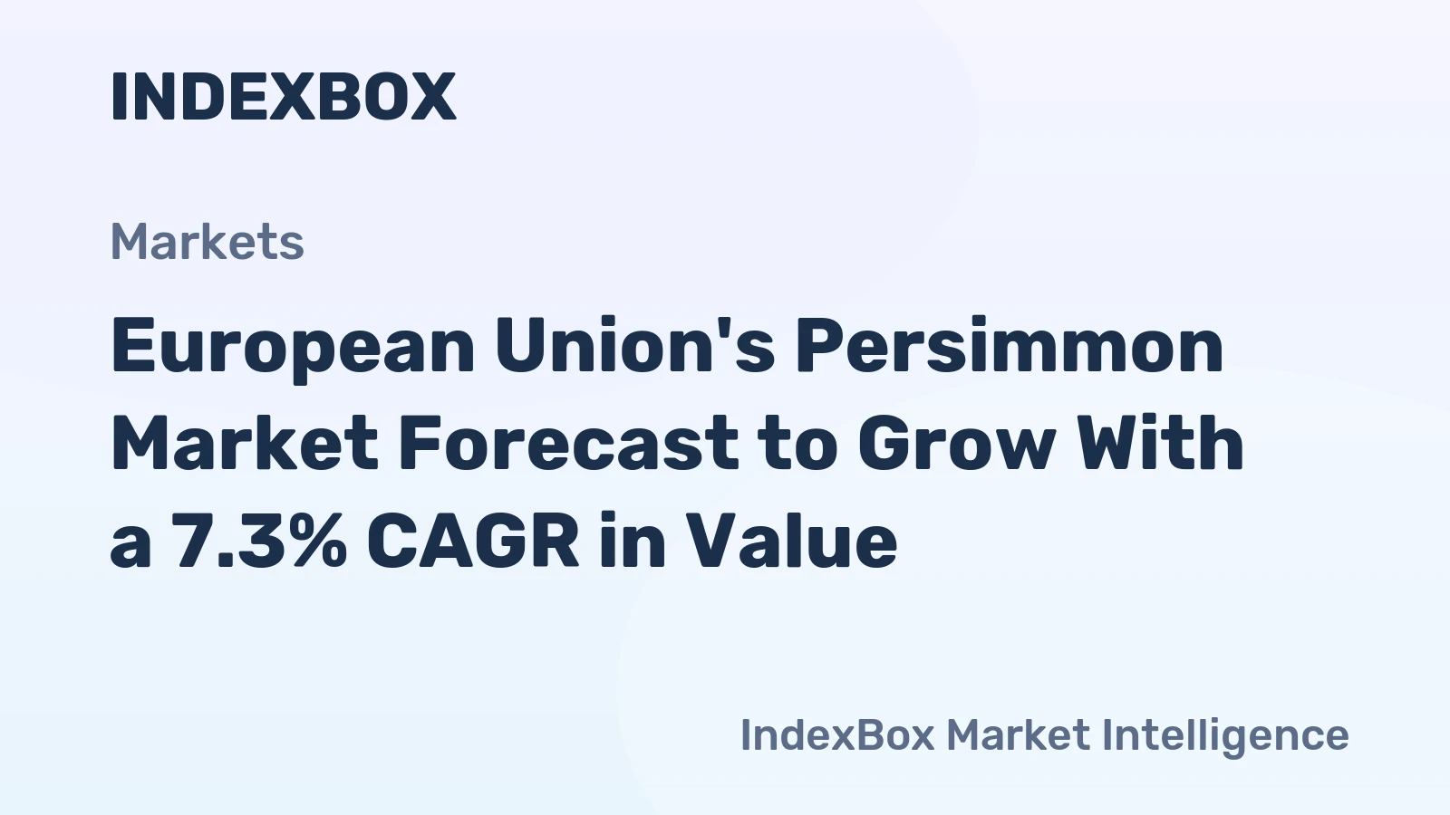 European Union's Persimmon Market Forecast to Grow With a 7.3% CAGR in Value