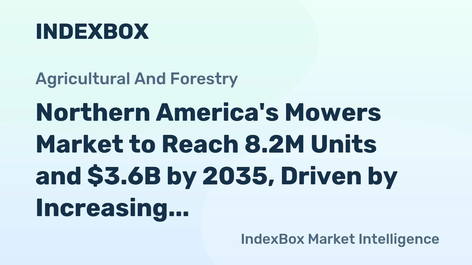 Northern America's Mowers Market to Reach 8.2M Units and $3.6B by 2035, Driven by Increasing Demand