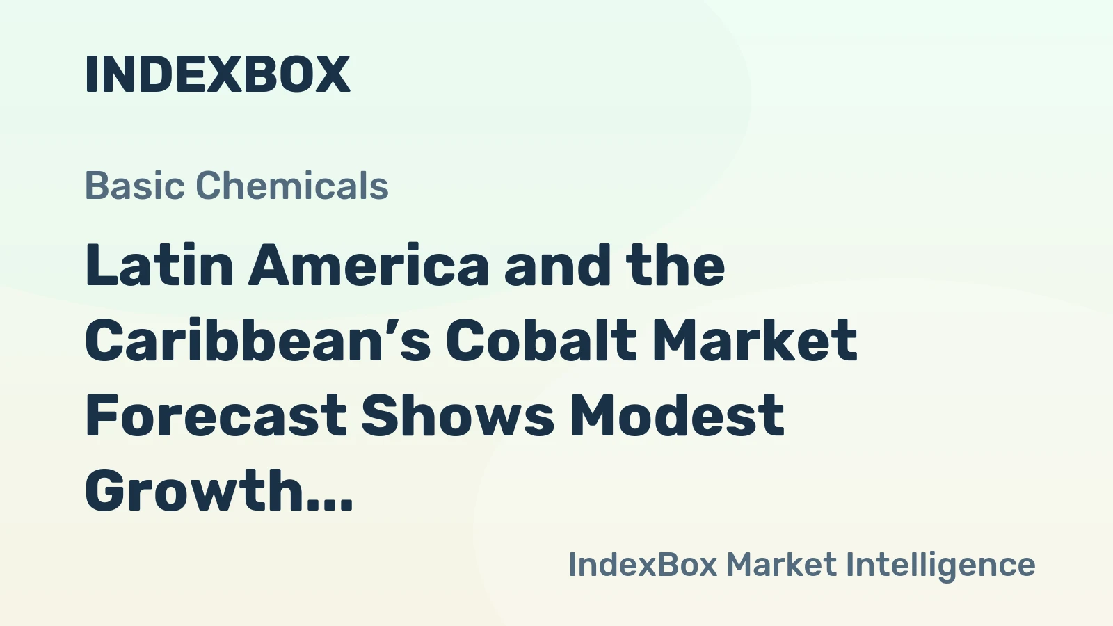 Latin America and the Caribbean’s Cobalt Market Forecast Shows Modest Growth With a 1.2% Volume CAGR