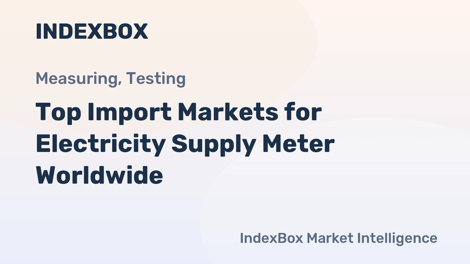 Top Import Markets for Electricity Supply Meter Worldwide