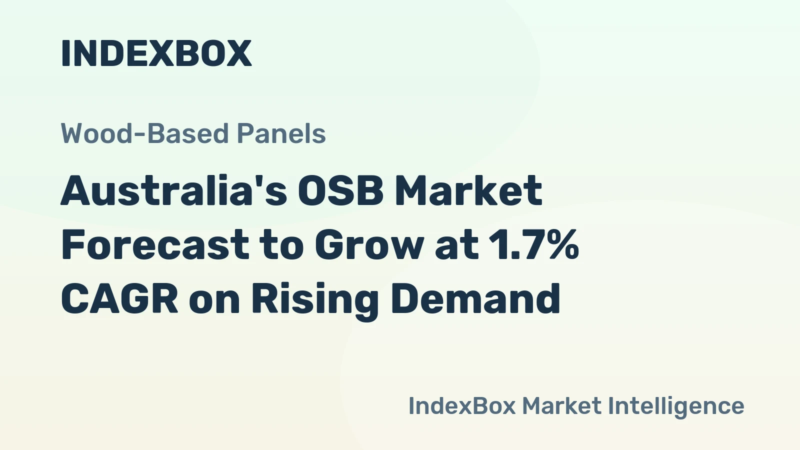 Australia's OSB Market Forecast to Grow at 1.7% CAGR on Rising Demand