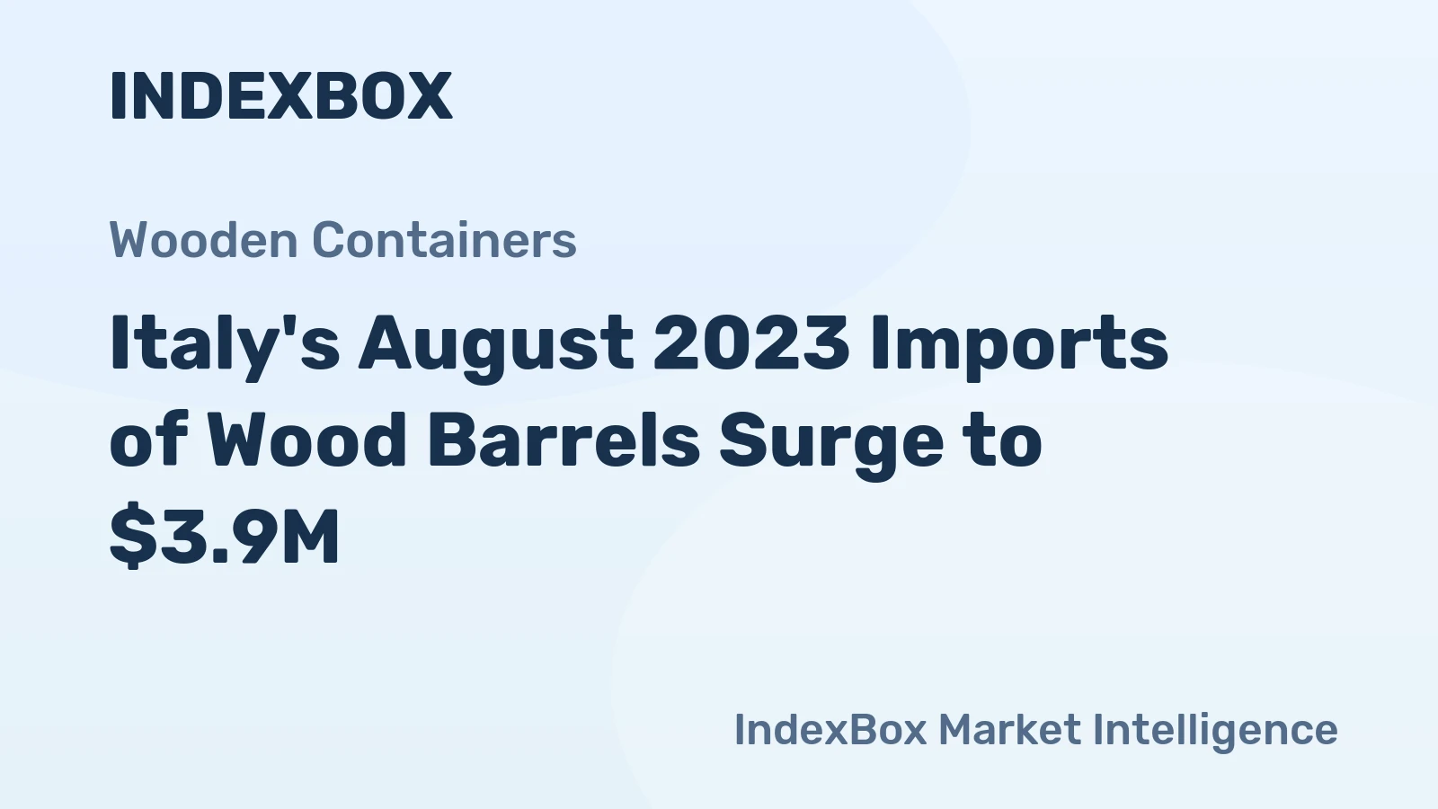 Italy's August 2023 Imports of Wood Barrels Surge to $3.9M