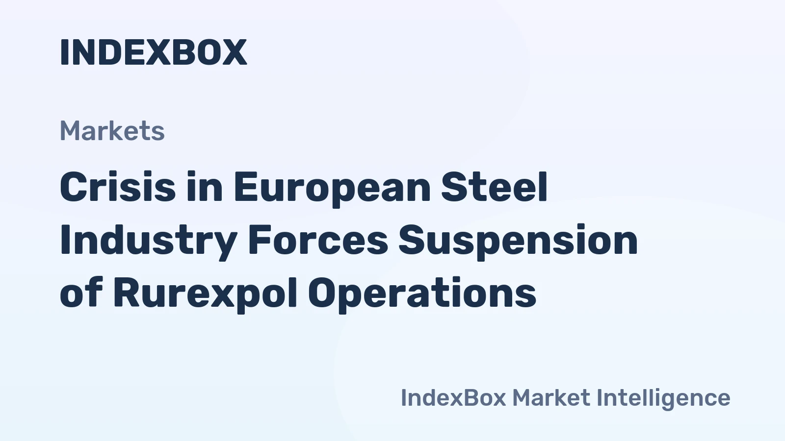 Crisis in European Steel Industry Forces Suspension of Rurexpol Operations
