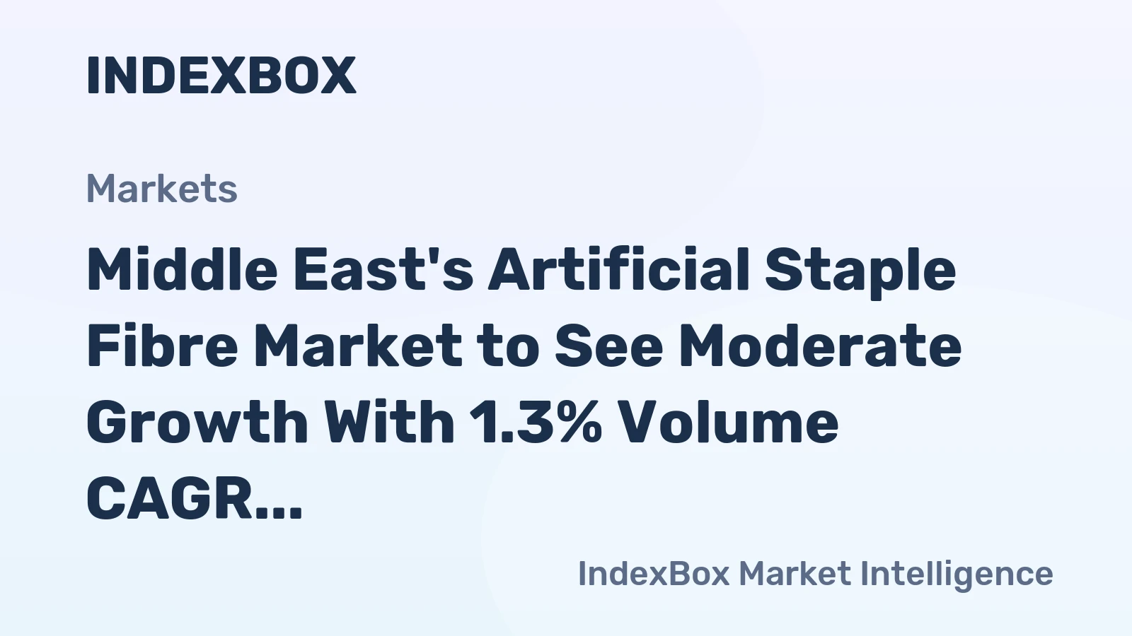 Middle East's Artificial Staple Fibre Market to See Moderate Growth With 1.3% Volume CAGR