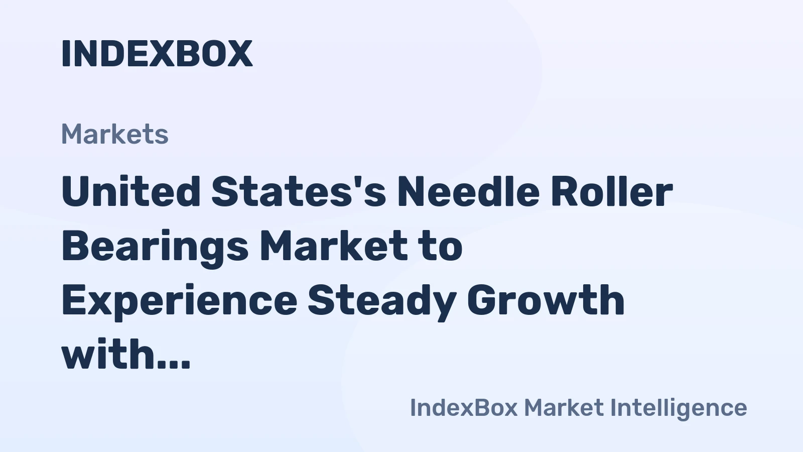 United States's Needle Roller Bearings Market to Experience Steady Growth with a CAGR of +2.0% from 2024 to 2035