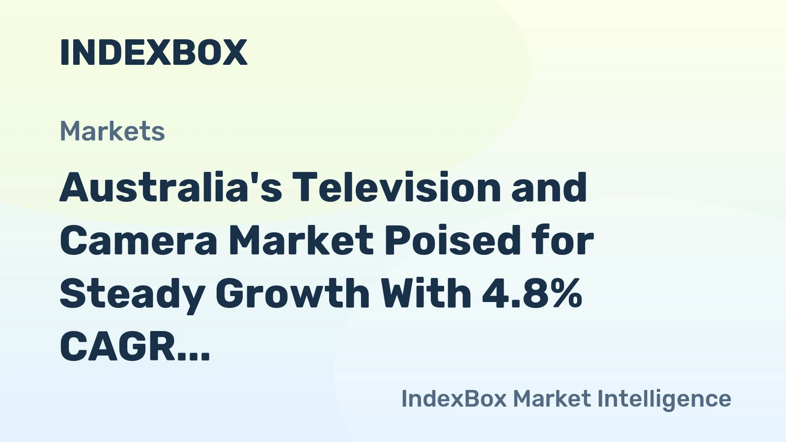Australia's Television and Camera Market Poised for Steady Growth With 4.8% CAGR Value Increase
