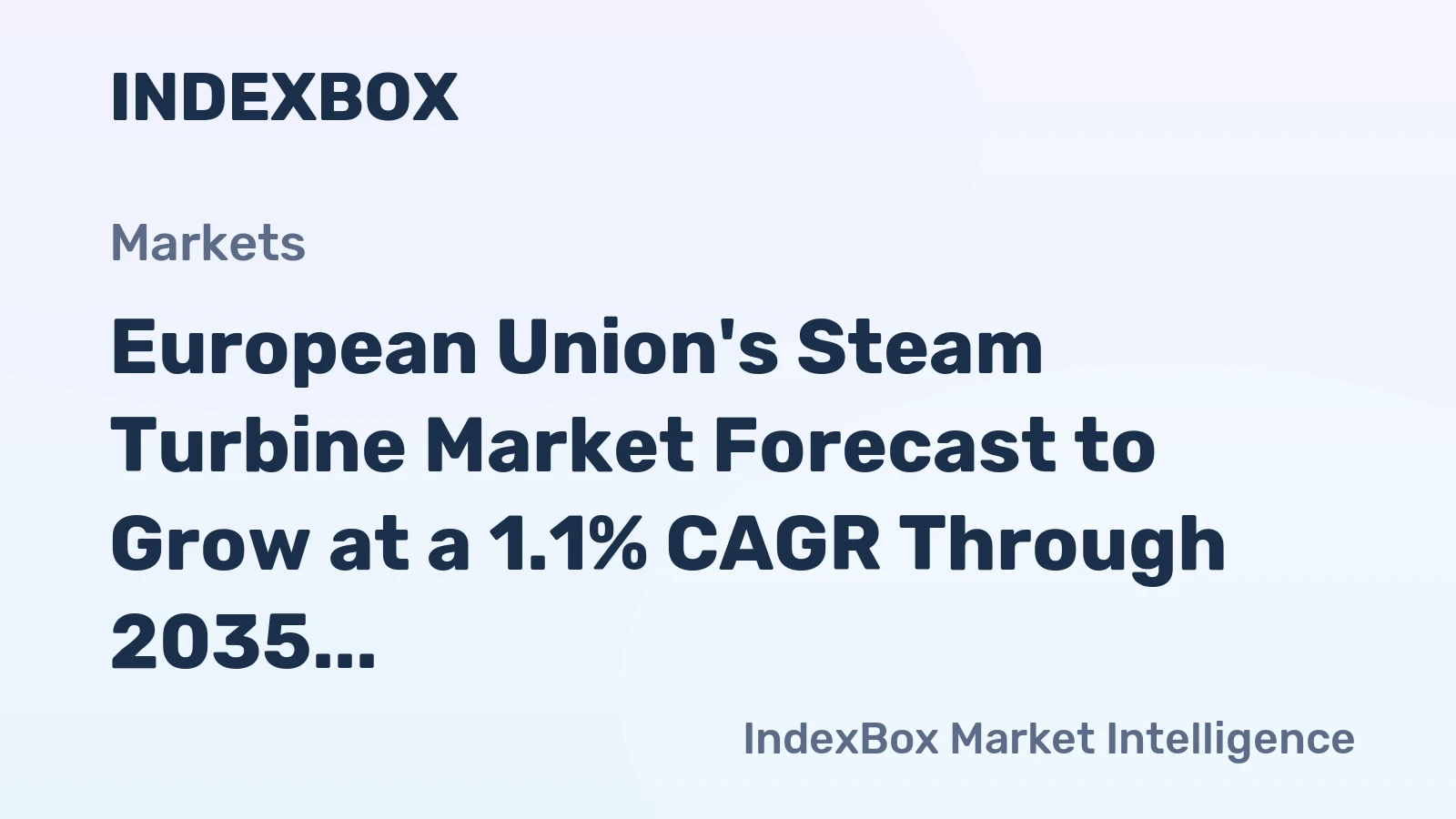 European Union's Steam Turbine Market Forecast to Grow at a 1.1% CAGR Through 2035