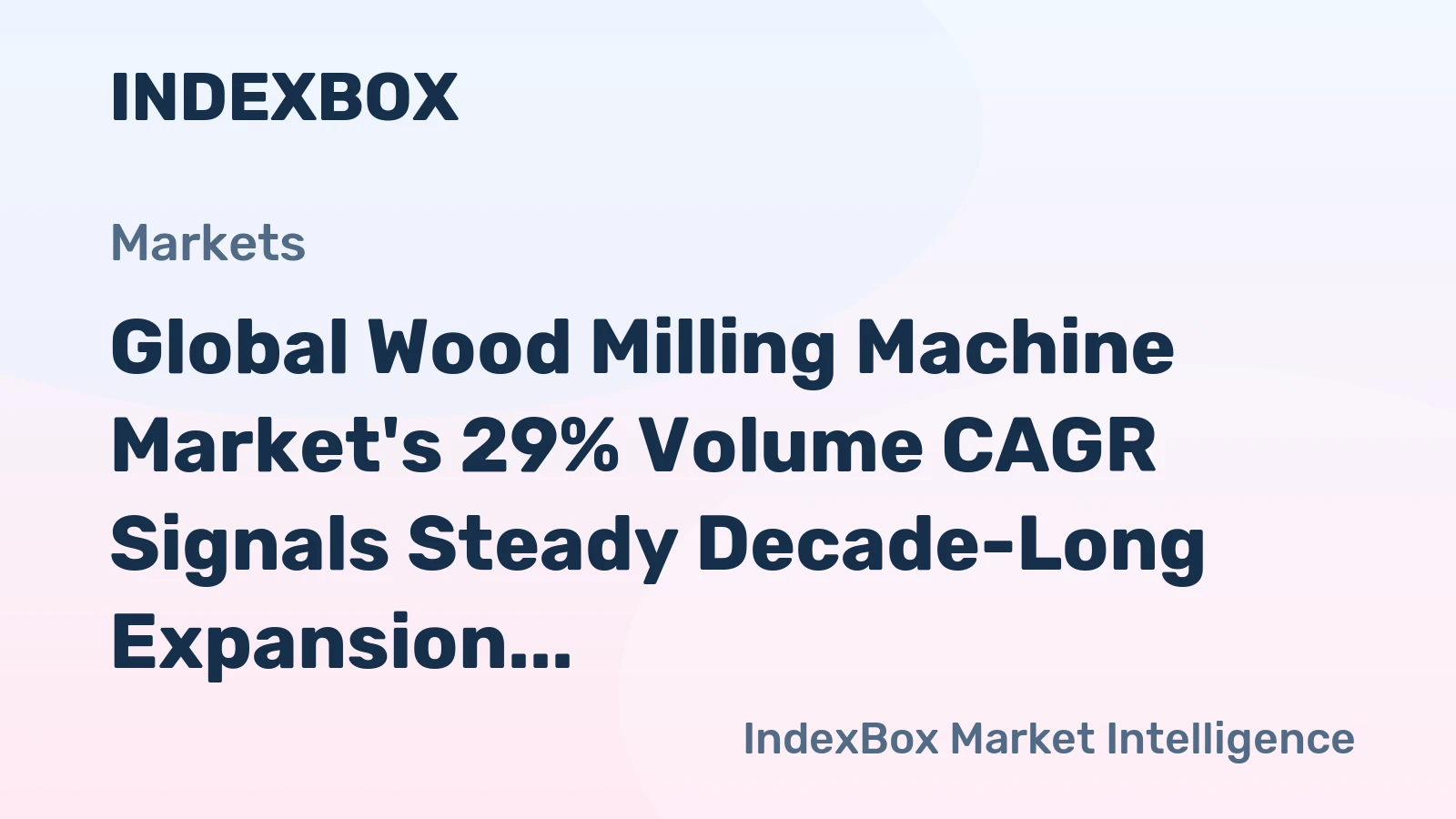 Global Wood Milling Machine Market's 29% Volume CAGR Signals Steady Decade-Long Expansion