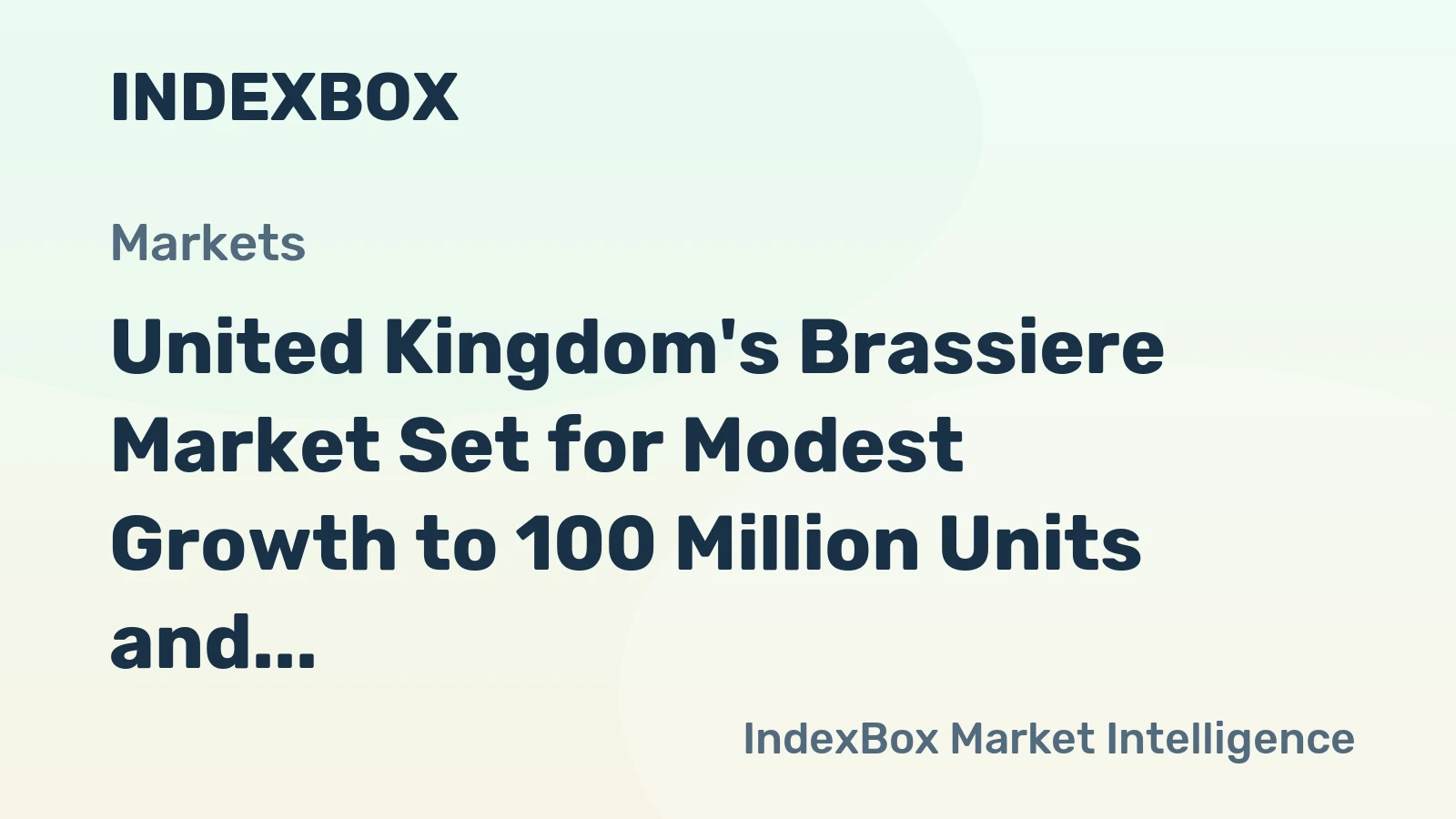 United Kingdom's Brassiere Market Set for Modest Growth to 100 Million Units and $288 Million in Value